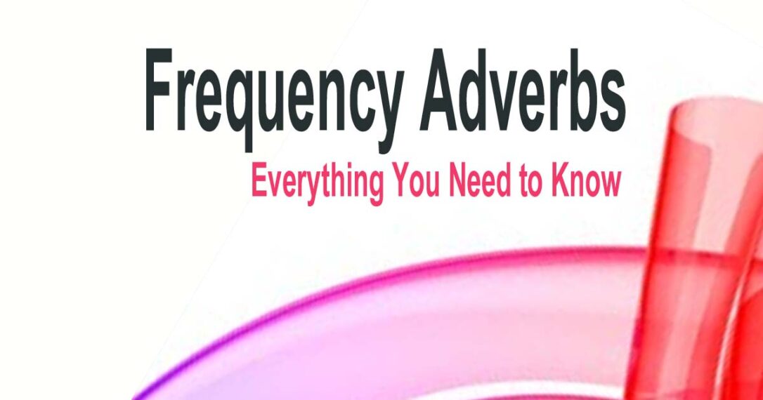 Adverbs of Frequency: Everything You Need to Know | ARZPAK