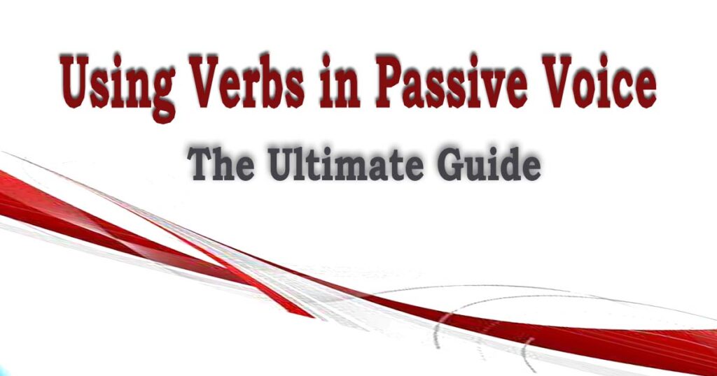 | ARZPAK Using Verbs in Passive Voice | The Ultimate Guide