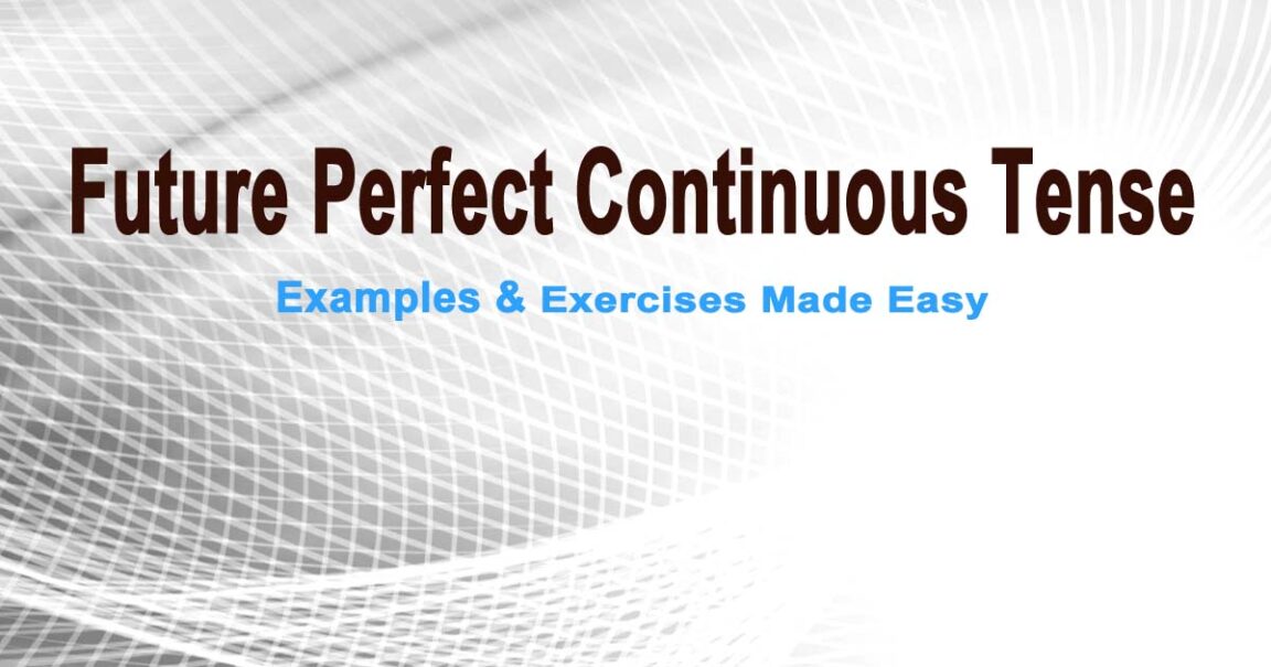Future Perfect Continuous, Examples & Exercises | ARZPAK